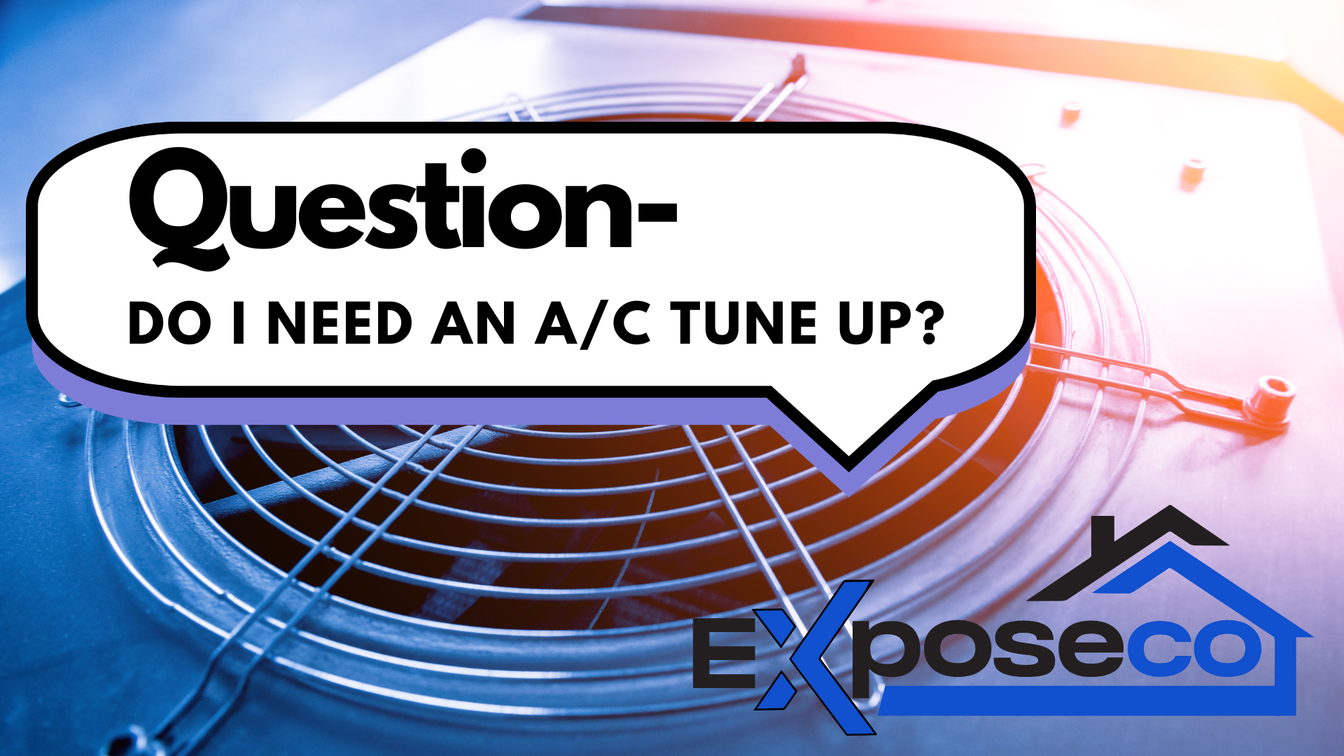 Do I Need an AC Tune-Up Annually? – Exposeco